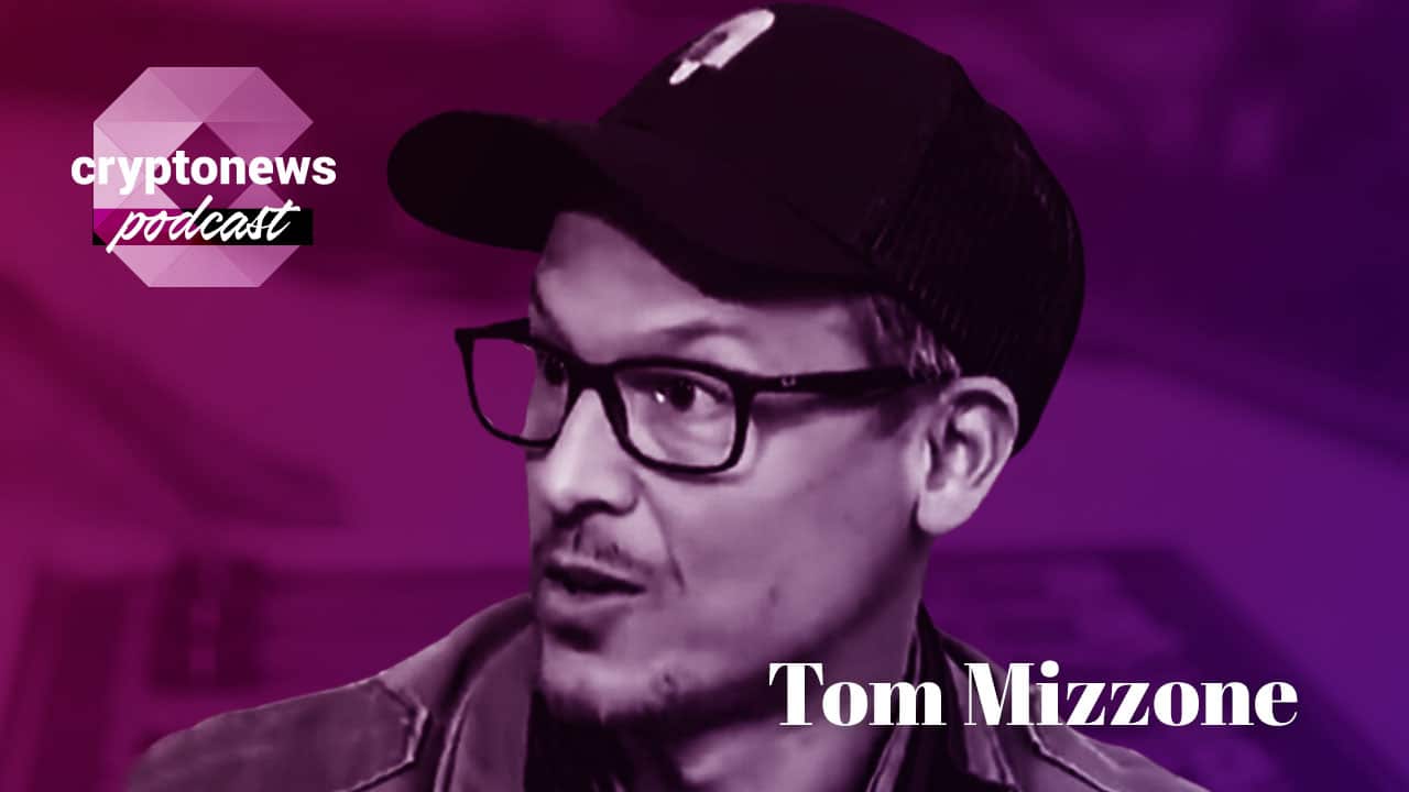 Cryptonews Podcast Ep. 291 | Haastattelussa Tom Mizzone