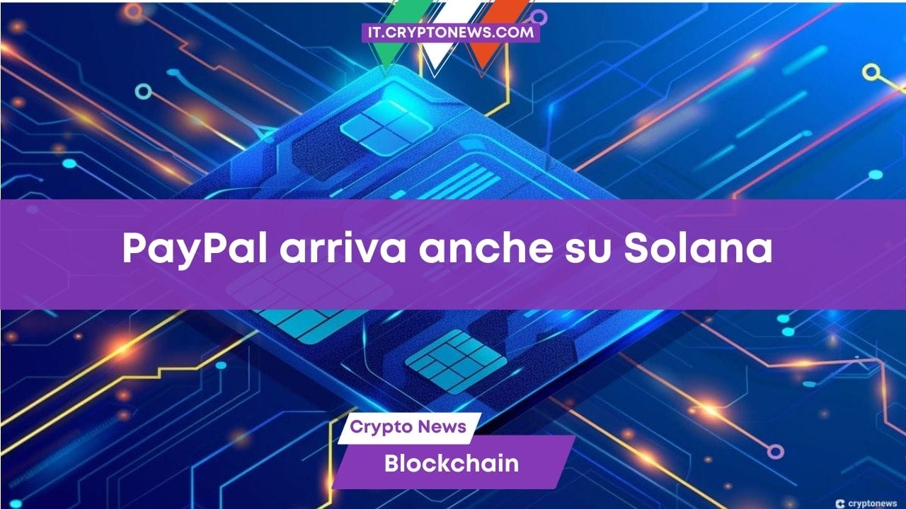 PayPal porta PYUSD anche sulla Blockchain di Solana
